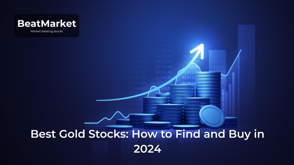 Best Gold Stocks: How to Find and Buy in 2024 | BeatMarket