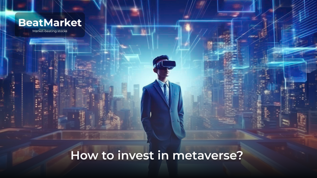 How to Invest in the Metaverse in 2024 | BeatMarket