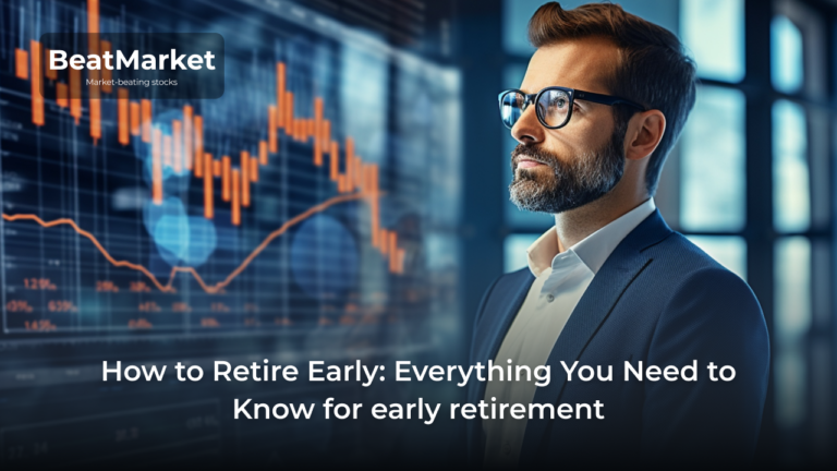 Retire Early: Your Complete Guide to Achieving Early Retirement | BeatMarket