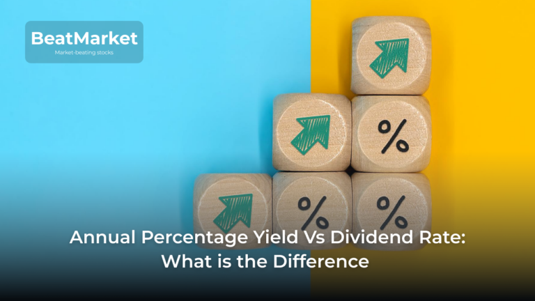 Annual Percentage Yield Vs Dividend Rate: Difference, Overview | BeatMarket