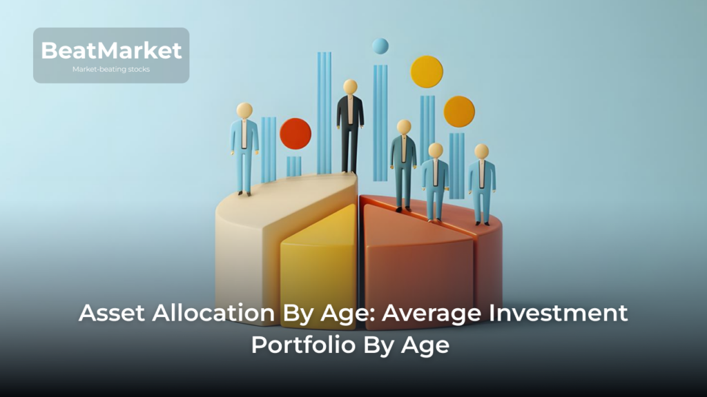 Asset Allocation By Age: Average Investment Portfolio By Age