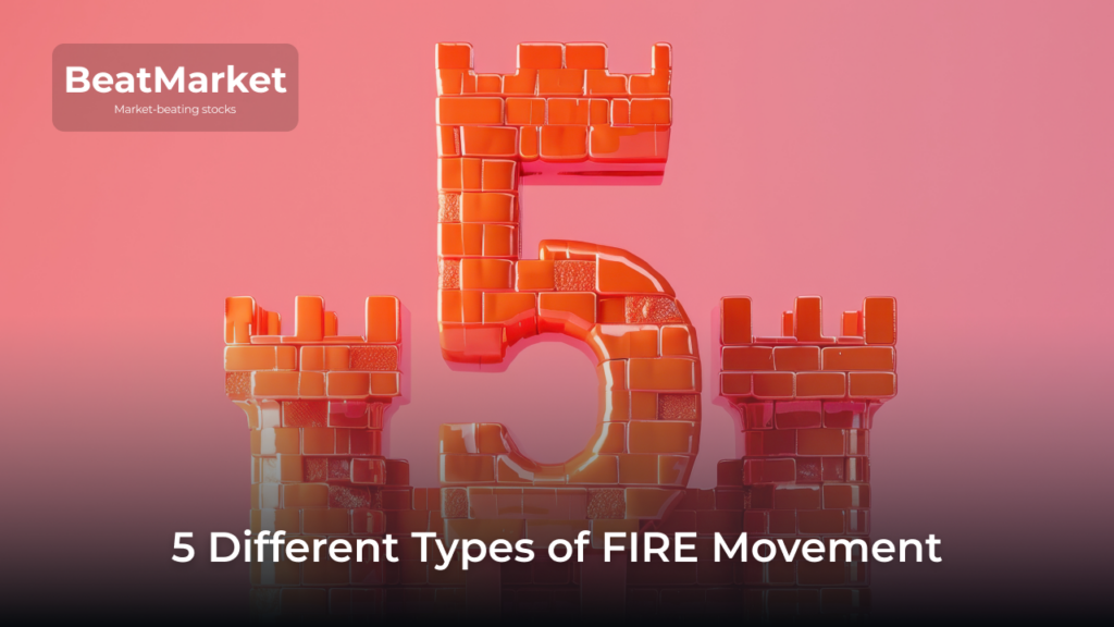 Exploring Financial Independence: 5 Different Types of FIRE Movement ...