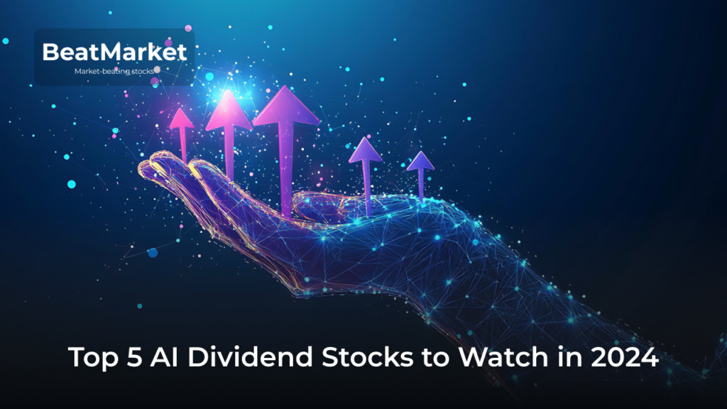 Top 5 AI Dividend Stocks to Watch in 2024 for Smart Investors. Best AI ...