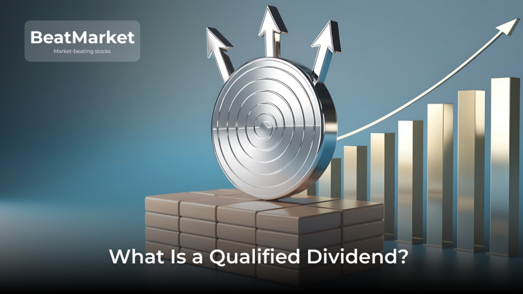 What Makes a Dividend Qualified? Tax Rules & Benefits | BeatMarket