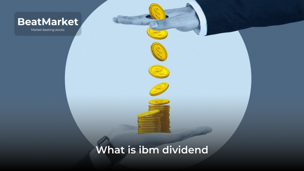 IBM Dividend 2025: History, Yield | BeatMarket